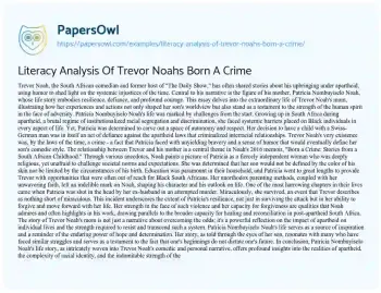 Literacy Analysis Of Trevor Noahs Born A Crime - Free Essay Example ...