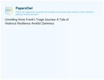 Unveiling Anne Frank's Tragic Journey: A Tale of Violence Resilience ...